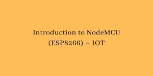 Introduction to NodeMCU (ESP8266) – IOT - AndroidSRC
