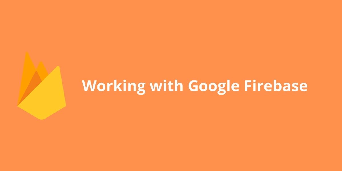 Working with Google Firebase - AndroidSRC