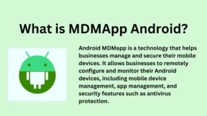 What is MDM App Android: A Comprehensive Guide - AndroidSRC