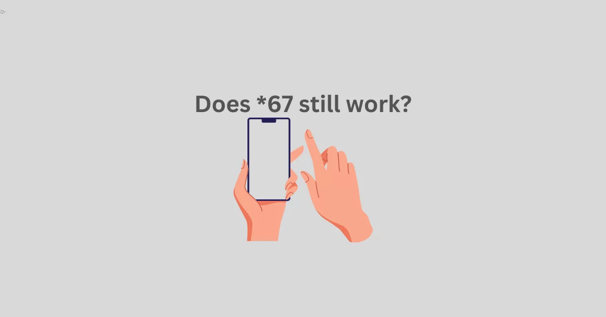 Does *67 Still Work? Unveiling the Truth in 2025 - AndroidSRC Does *67 Still Work? Unveiling the Truth in 2025 - AndroidSRC