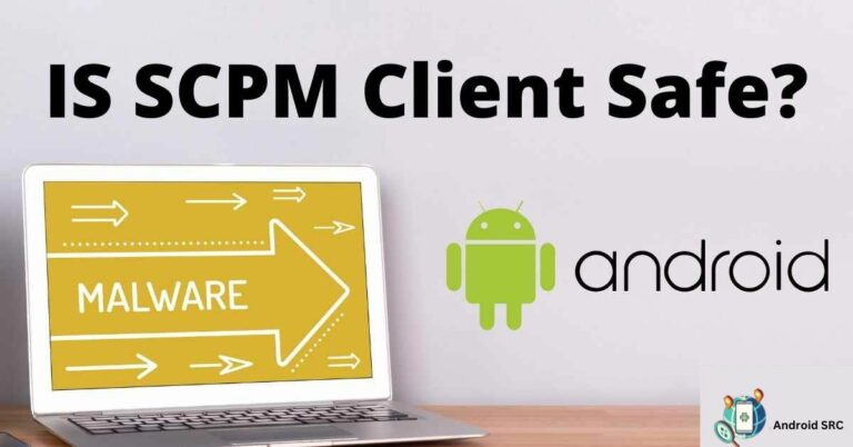 SCPM Client: What it Does & Is it Useful? An Overview - AndroidSRC