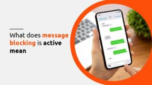 Message Blocking is Active: What You Need to Know - AndroidSRC