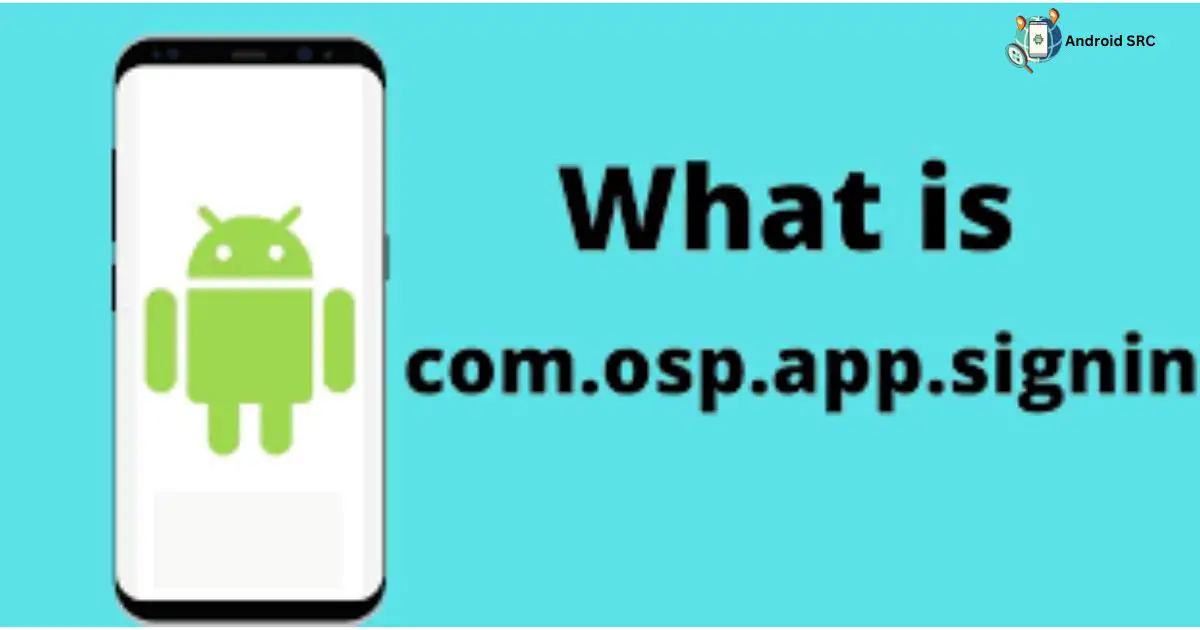 com.osp.app.signin: The Ultimate Guide - AndroidSRC
