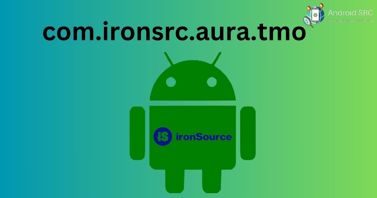 com.ironsrc.aura.tmo: Explained - AndroidSRC